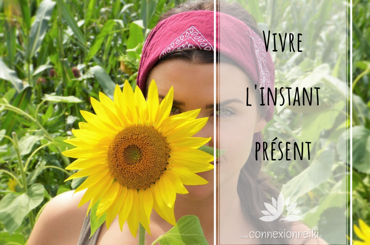 Vivre l'instant présent - Connexion Reiki by Nat